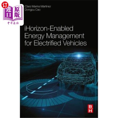 海外直订Ihorizon-Enabled Energy Management for Electrified Vehicles Ihorizon支持的电动汽车能源管理