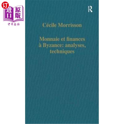 海外直订Monnaie Et Finances à Byzance: Analyses, Techniques 拜占庭的货币和金融:技术分析