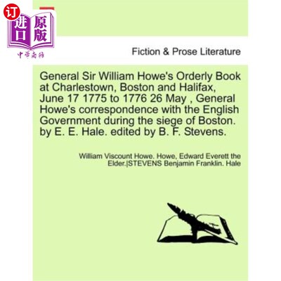 海外直订General Sir William Howe's Orderly Book at Charlestown, Boston and Halifax, June 1775年6月17日
