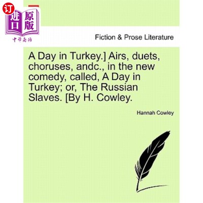 海外直订A Day in Turkey.] Airs, Duets, Choruses, Andc., in the New Comedy, Called, a Day 土耳其的一天。]空气、二重