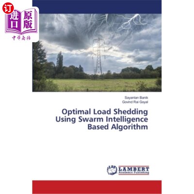 海外直订Optimal Load Shedding Using Swarm Intelligence Based Algorithm 基于群智能的最优减载算法