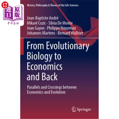 海外直订From Evolutionary Biology to Economics and Back: Parallels and Crossings Between From Evolu