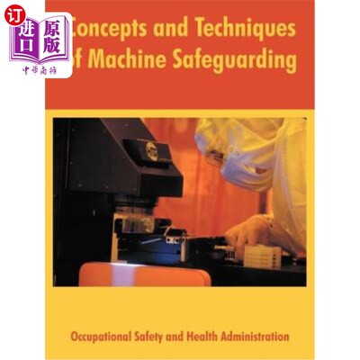 海外直订Concepts and Techniques of Machine Safeguarding 机器防护的概念和技术