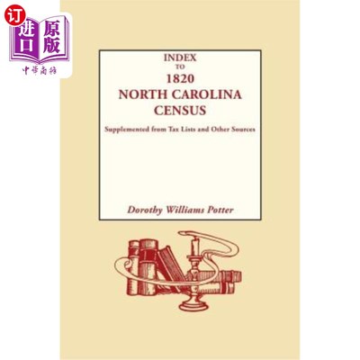海外直订Index to 1820 North Carolina Census, Supplemented from Tax Lists and Other Sourc 索引到1820年北卡罗来纳州人