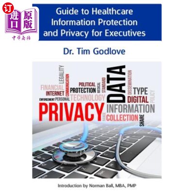 海外直订Guide to Healthcare Information Protection and Privacy for Executives 管理人员医疗保健信息保护和隐私指南
