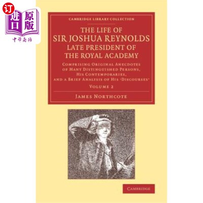 海外直订The Life of Sir Joshua Reynolds, LL.D., F.R.S., F.S.A., Etc., Late President of  皇家学院已故院长约书亚·雷