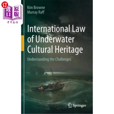 海外直订International Law of Underwater Cultural Heritage: Understanding the Challenges 水下文化遗产国际法:了解挑战