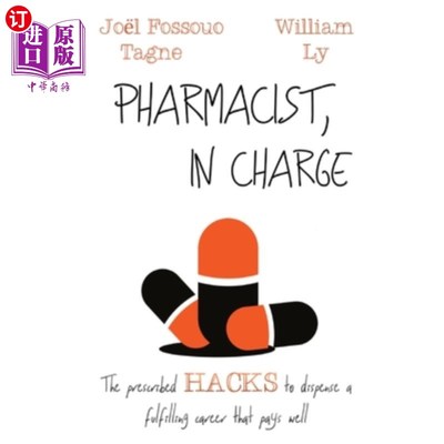 海外直订Pharmacist, in Charge: The prescribed HACKS to dispense a fulfilling career that 药剂师，主管:给你一份有成