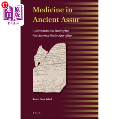 海外直订医药图书Medicine in Ancient Assur: A Microhistorical Study of the Neo-Assyrian Healer Ki 古亚述医学：新亚述