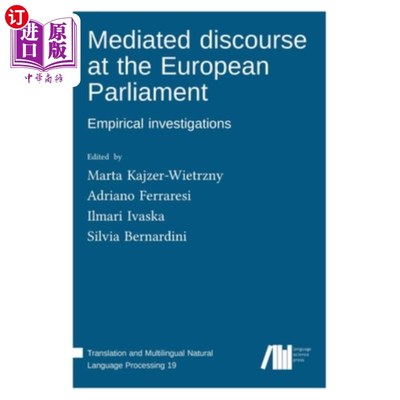 海外直订Mediated discourse at the European Parliament: Empirical investigations 欧洲议会调解话语形式的实证研究