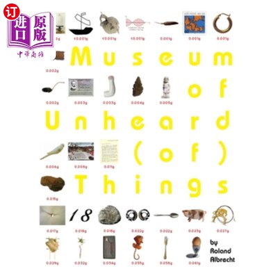 海外直订Museum of Unheard (of) Things 闻所未闻的事物博物馆