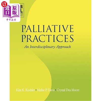 海外直订医药图书Palliative Practices: An Interdisciplinary Approach 姑息疗法：跨学科方法