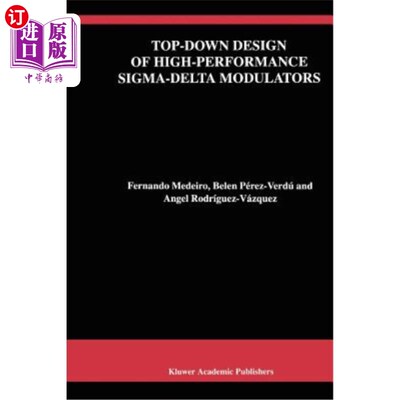 海外直订Top-Down Design of High-Performance Sigma-Delta Modulators 高性能σ - δ调制器的自顶向下设计