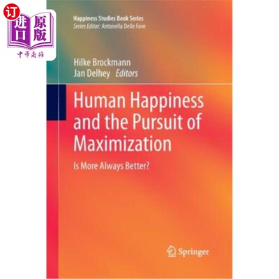 海外直订Human Happiness and the Pursuit of Maximization: Is More Always Better? 人类幸福与追求最大化:越多越好吗?
