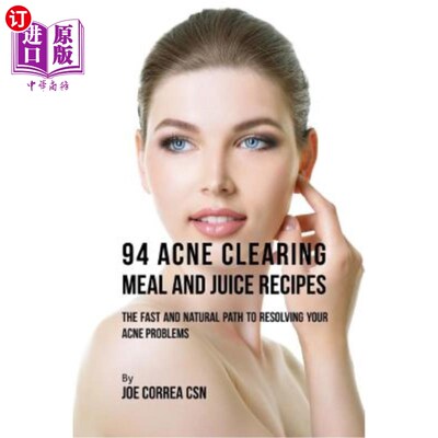 海外直订医药图书94 Acne Clearing Meal and Juice Recipes: The Fast and Natural Path to Resolving  94清除粉刺的膳食和