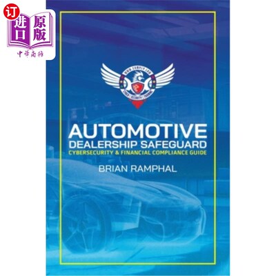 海外直订Automotive Dealership Safeguard: Cybersecurity & Financial Compliance Guide 汽车经销商保障：安全和财务