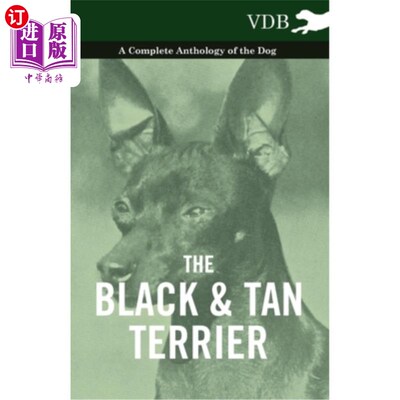 海外直订The Black and Tan Terrier - A Complete Anthology of the Dog - 黑褐色梗-狗的完整选集-