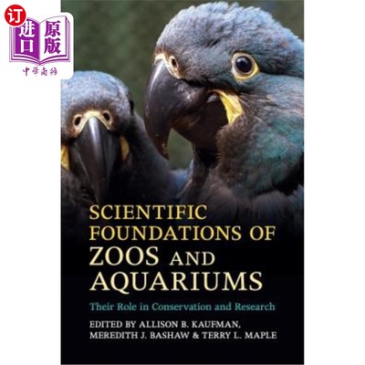 海外直订Scientific Foundations of Zoos and Aquariums: Their Role in Conservation and Res 动物园和水族馆的科学基础: