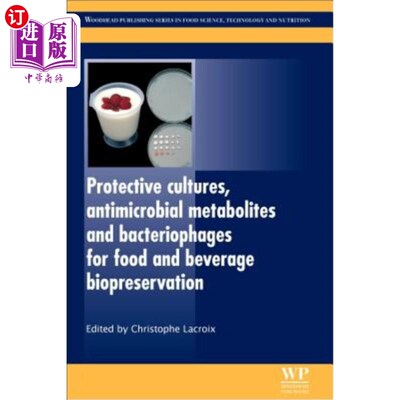 海外直订Protective Cultures, Antimicrobial Metabolites and Bacteriophages for Food and B 食品和饮料生物保护用保护性