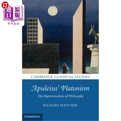 海外直订Apuleius' Platonism: The Impersonation of Philosophy 阿普列乌斯的柏拉图主义:哲学的模仿