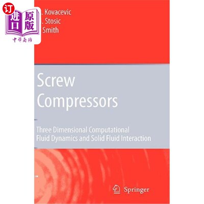 海外直订Screw Compressors: Three Dimensional Computational Fluid Dynamics and Solid Flui 螺杆压缩机：三维计算流体力
