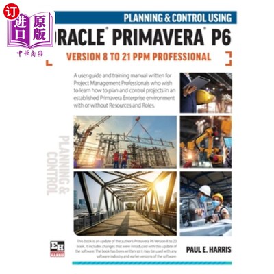 海外直订Planning and Control Using Oracle Primavera P6 Versions 8 to 21 PPM Professional 计划和控制使用Ora