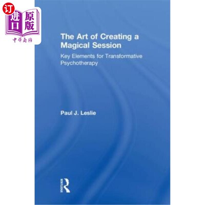 海外直订医药图书The Art of Creating a Magical Session: Key Elements for Transformative Psychothe 创造神奇疗程的艺术