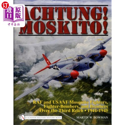 海外直订Achtung! Mkito!: RAF and USAAF Mquito Fighters, ... 立正!Mkito !: 1941-1945年，英国皇家空军和美国空军的Mqui