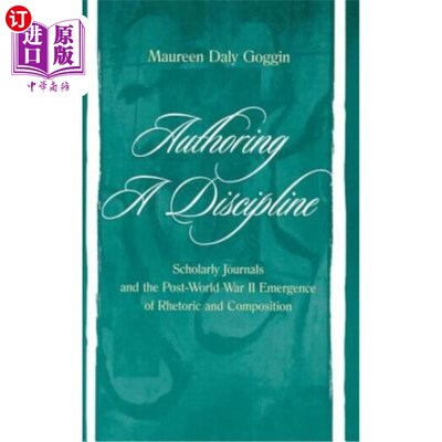海外直订Authoring a Discipline: Scholarly Journals and the Post-World War II Emergence o 创建一门学科:学术期刊与二