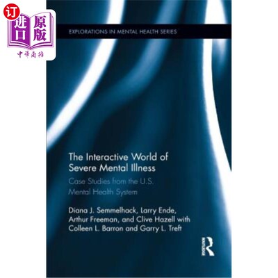 海外直订The Interactive World of Severe Mental Illness: Case Studies of the U.S. Mental  严重精神疾病的互动世界:美