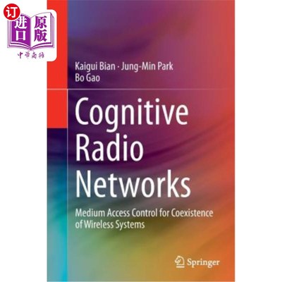 海外直订Cognitive Radio Networks: Medium Access Control for Coexistence of Wireless Syst 认知无线电:无线系统共