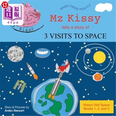 海外直订Mz Kissy Tells a Story of 3 Visits to Space Mz Kissy讲述了3次太空之旅的故事
