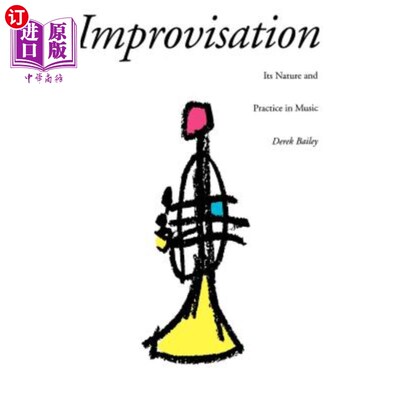 海外直订Improvisation: Its Nature and Practice in Music 即兴创作：音乐的本质与实践
