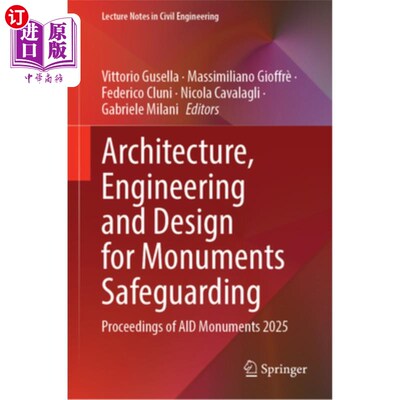 海外直订Architecture, Engineering and Design for Monuments Safeguarding: Proceedings of  古迹保护的建筑、工程与设计