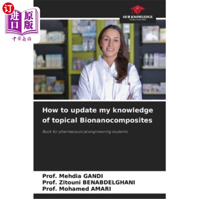 海外直订医药图书How to update my knowledge of topical Bionanocomposites 如何更新我对生物纳米复合材料的知识