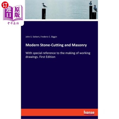 海外直订Modern Stone-Cutting and Masonry: With special reference to the making of workin 现代石刻和石工:特别涉及工