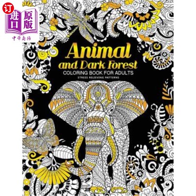 海外直订Animal and Dark Forest Coloring Book For Adults: Stress Relieving Patterns for R 成人动物和深色森林彩绘书：
