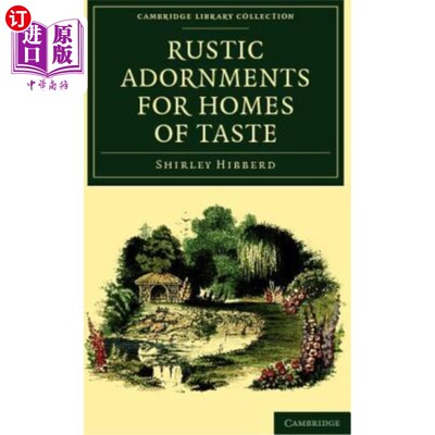 海外直订Rustic Adornments for Homes of Taste: And Recreations for Town Folk, in the Stud 品味之家的乡村装饰：以及城镇居