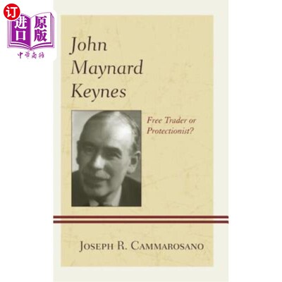 海外直订John Maynard Keynes: Free Trader or Protectionist? 约翰·梅纳德·凯恩斯:自由贸易还是保护主义?