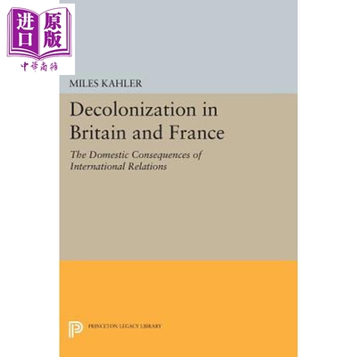 预售 英国和法国的非殖民化 国际关系的国内后果 Decolonization in Britain and France 英文原版 Miles Kahler【中商原版】