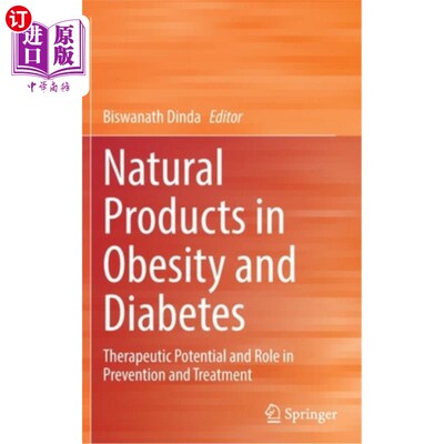 海外直订Natural Products in Obesity and Diabetes: Therapeutic Potential and Role in Prev 肥胖和糖尿病的天然产物:治