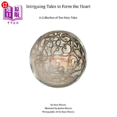 海外直订Intriguing Tales to Form the Heart: A Collection of Ten Fairy Tales 形成心灵的有趣故事:十个童话故事集