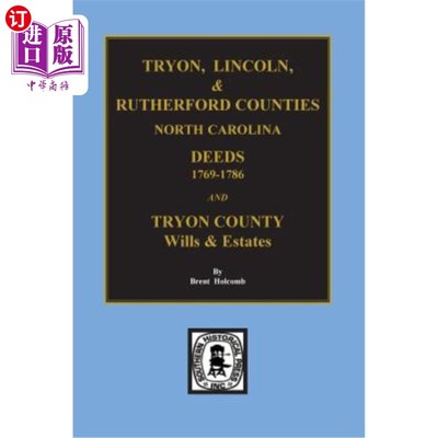 海外直订Tryon, Lincoln & Rutherford Counties, North Carolina Deeds, 1769-1786 and Wills  北卡罗莱纳州，林肯和卢瑟福