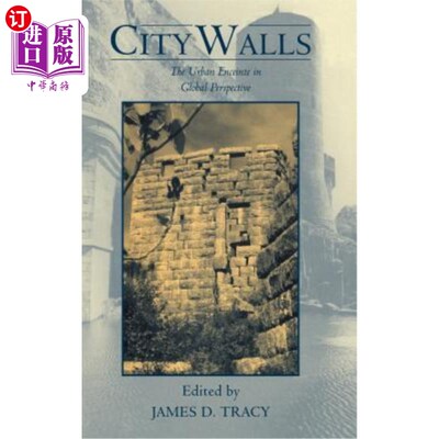 海外直订City Walls: The Urban Enceinte in Global Perspective 城墙:全球视野下的城市变迁