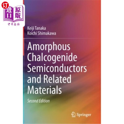 海外直订Amorphous Chalcogenide Semiconductors and Related Materials 非晶态硫族半导体及相关材料