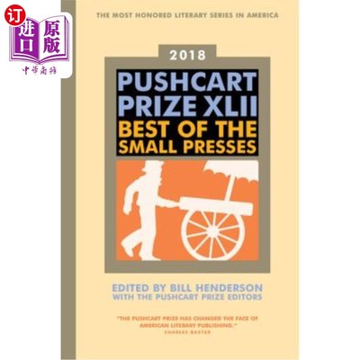 海外直订The Pushcart Prize XLII: Best of the Small Presses 2018 Edition 手推车奖XLII:最佳小型出版社2018版