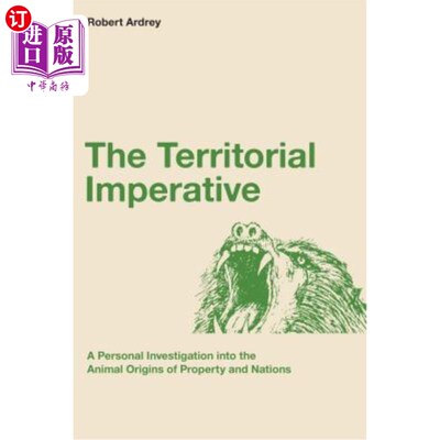 海外直订The Territorial Imperative: A Personal Inquiry into the Animal Origins of Proper 领土命令：对财产和国家的动