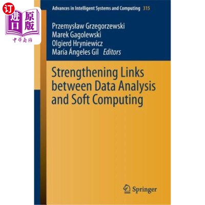 海外直订Strengthening Links Between Data Analysis and Soft Computing 加强数据分析和软计算之间的联系