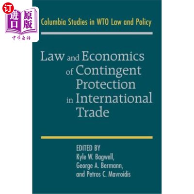 海外直订Law and Economics of Contingent Protection in International Trade 国际贸易中或有保护的法律经济学