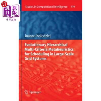 海外直订Evolutionary Hierarchical Multi-Criteria Metaheuristics for Scheduling in Large- 大规模网格系统调度的进化分